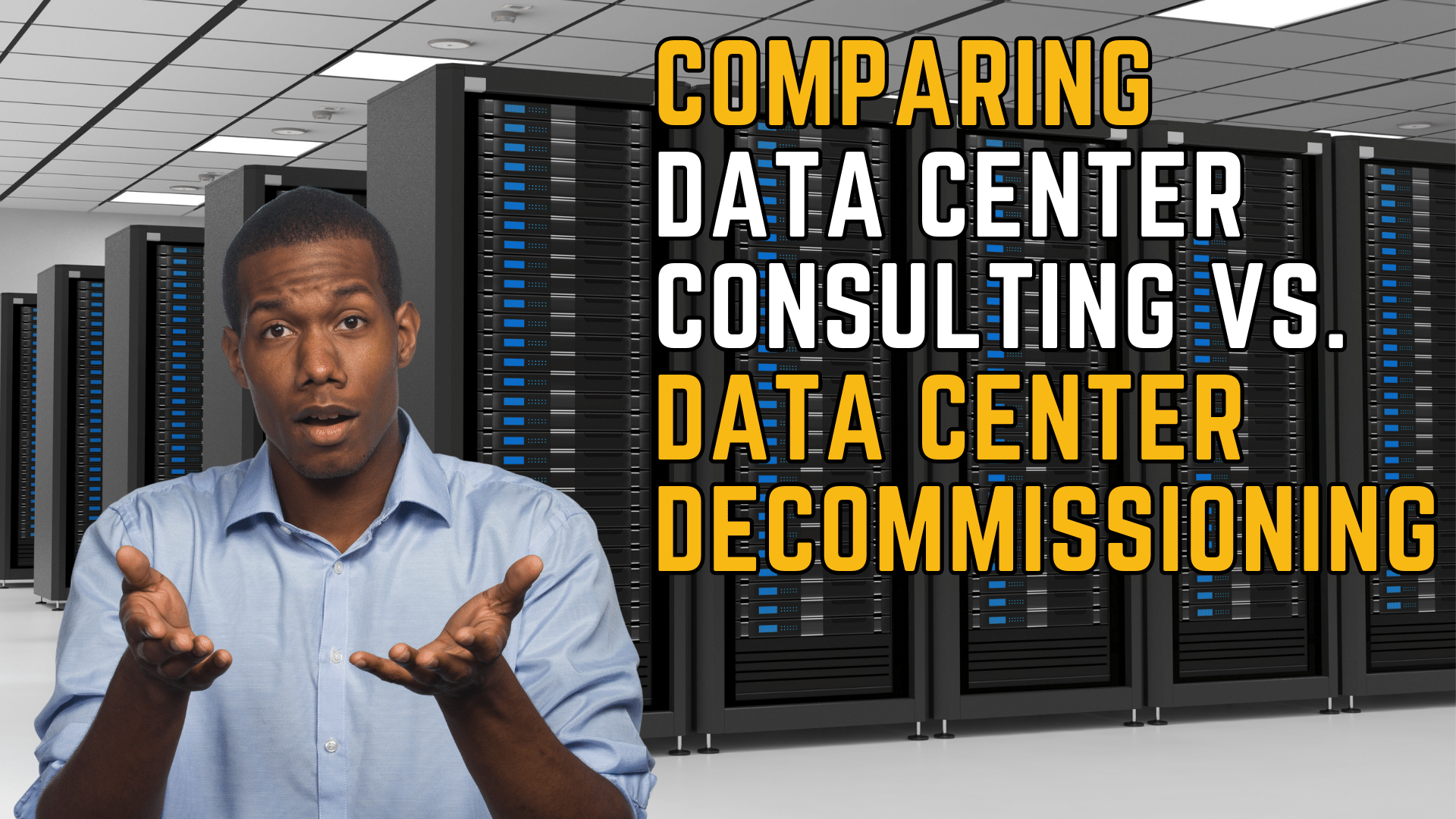Comparing Data Center Consulting vs. Data Center Decommissioning Comparing Data Center Consulting vs. Data Center Decommissioning